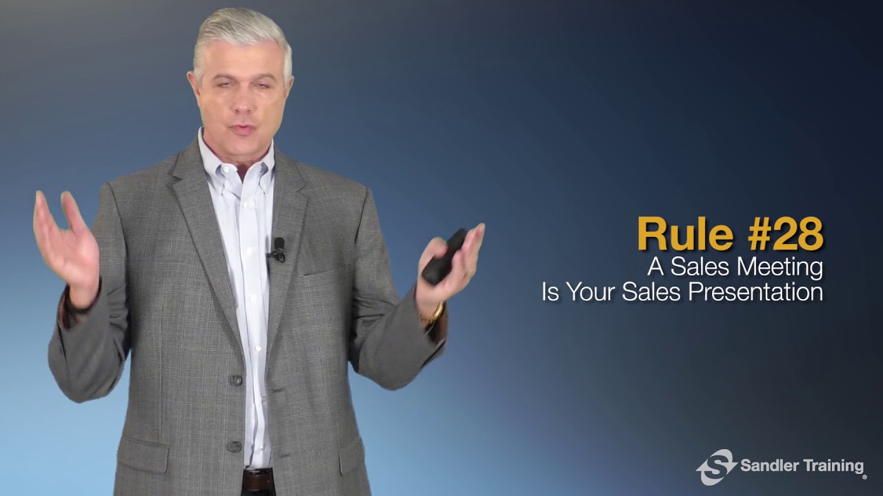 Rule #28: A Sales Meeting Is Your Sales Presentation - Sandler Rules ...