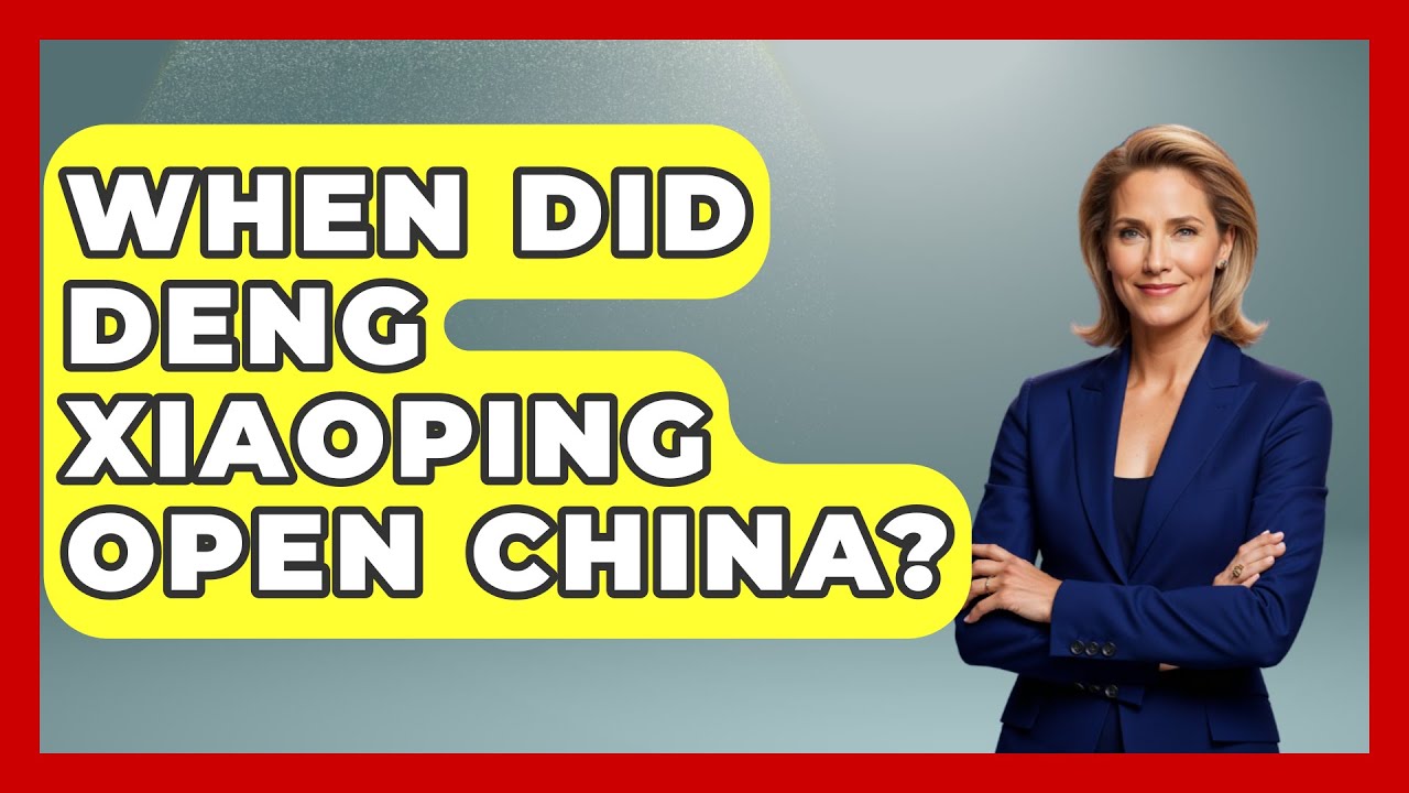 When Did Deng Xiaoping Open China? - China Cultural Expedition - YouTube