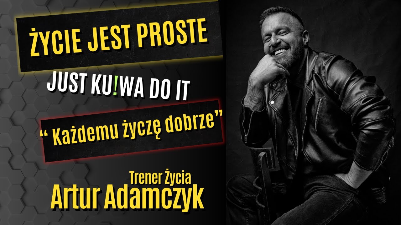 Życie jest proste - Artur Adamczyk - Trener Życia - YouTube