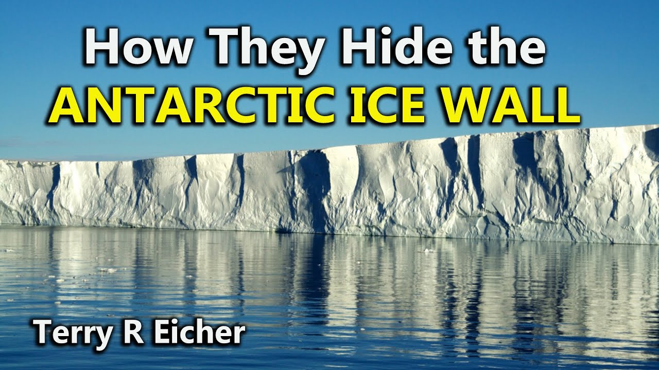 How They Hide the Antarctic Ice Wall by Terry R Eicher - YouTube