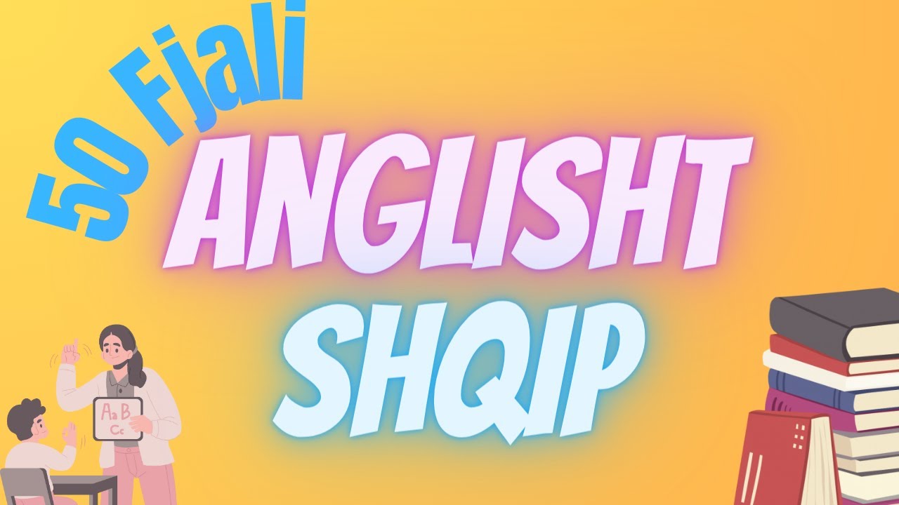 Mesojme 50 Fjali ne Anglisht me perkthim ne Shqip - YouTube