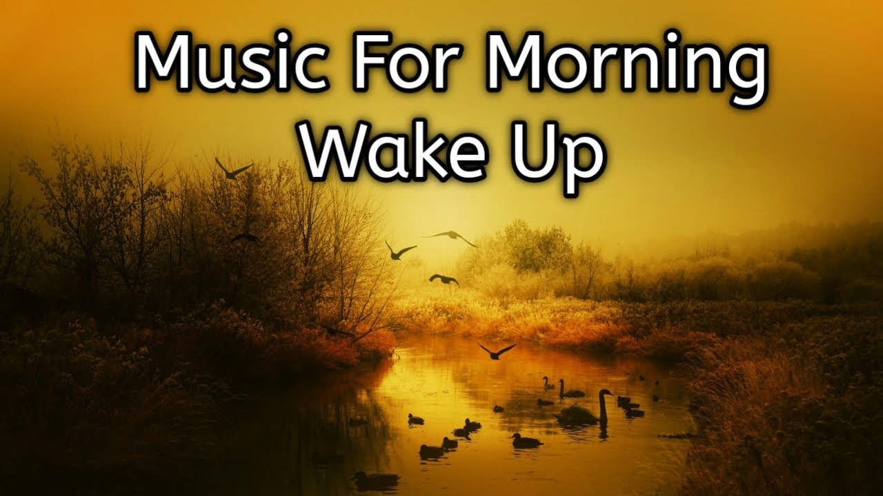 Music For Morning Wake Up | Music For Positive Energy | Happy Music ...