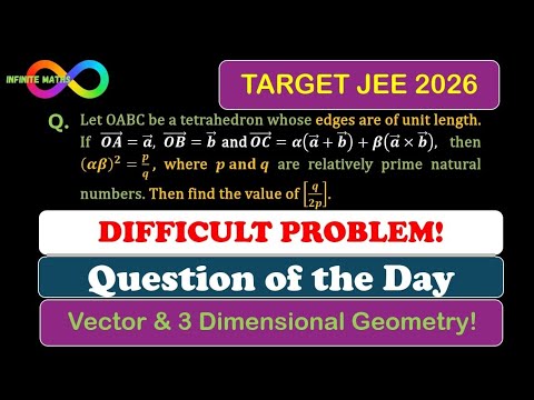 Difficult Problem | Vector & 3 Dimensional Geometry | Question of the ...