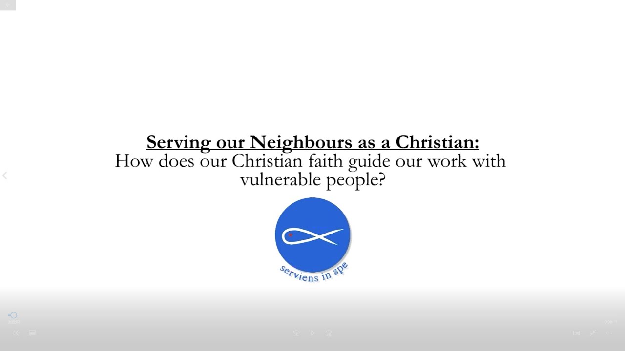 Serving Our Neighbours as a Christian : How does our faith guide our ...