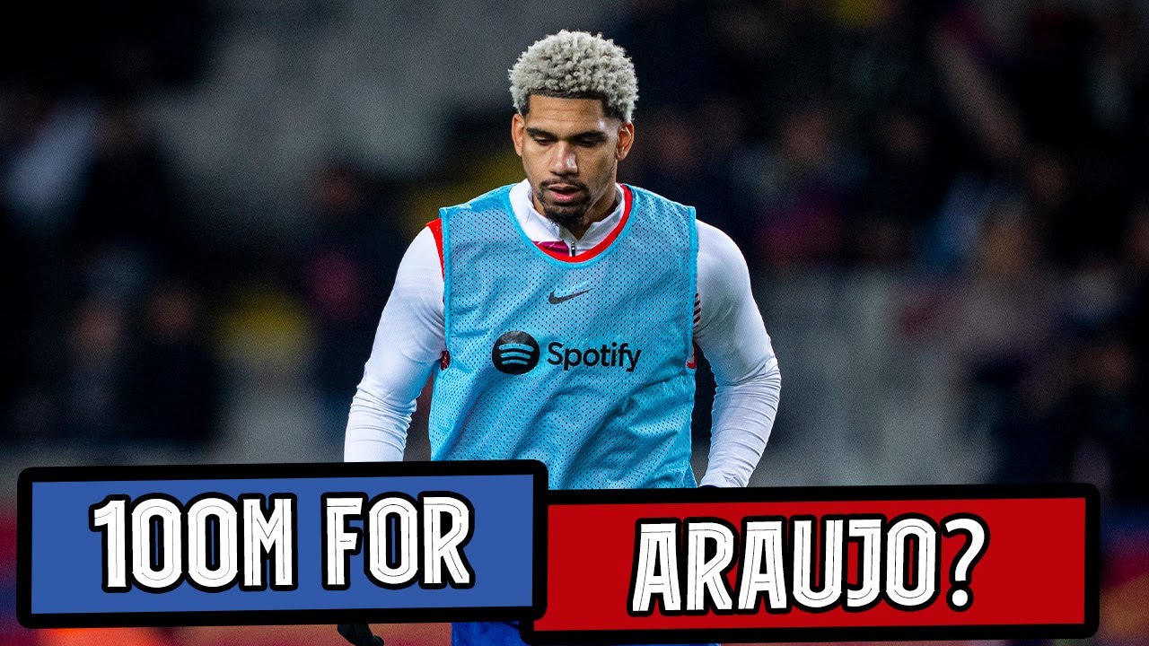 Would Barça Sell Ronald Araujo for 100m? Plus Talk of Sergi Roberto ...