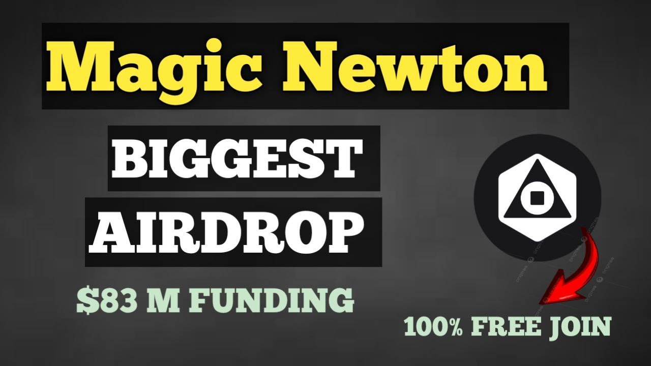 Magic Newton Biggest Airdrop | $83 Million Funding | Free to Join ...