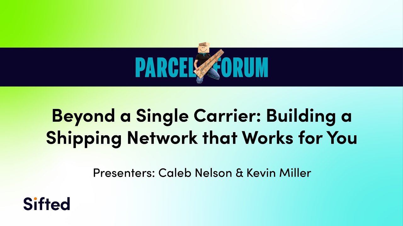 PARCEL Forum 2023 - Beyond a Single Carrier: Building a Shipping ...
