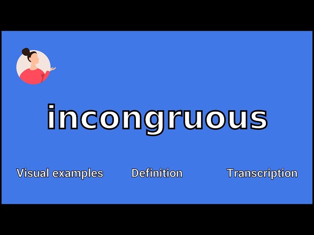 Incongruous