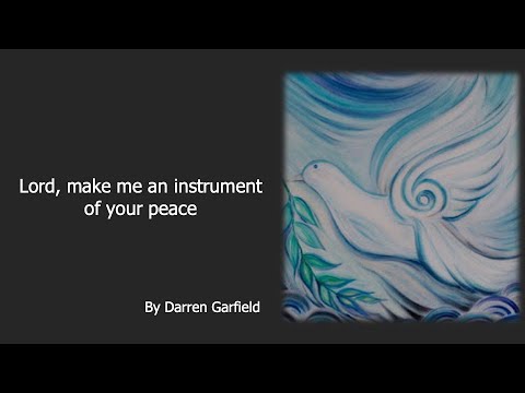 Lord, make me an instrument of your peace - YouTube