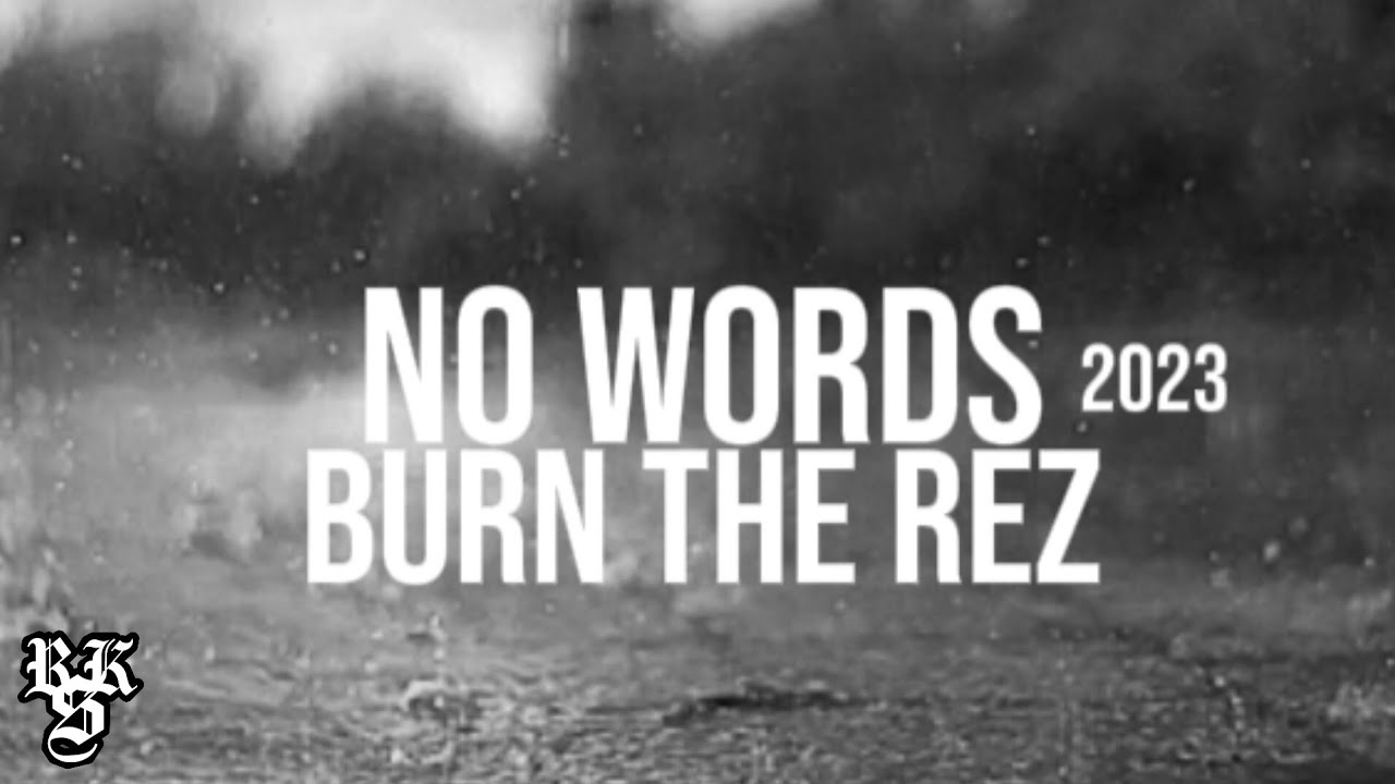 Burn the Rez - No Words 2023 (Lyrics Video) - YouTube