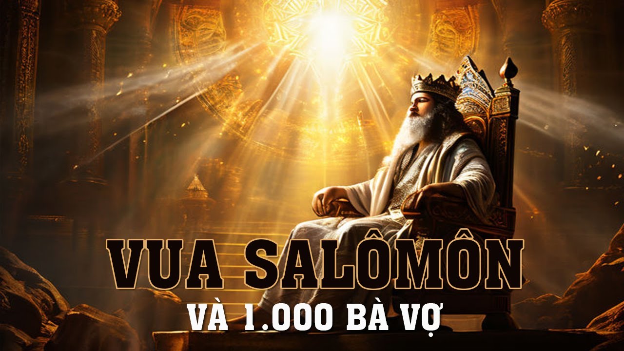 Vua Salômôn và 1 000 bà vợ - YouTube