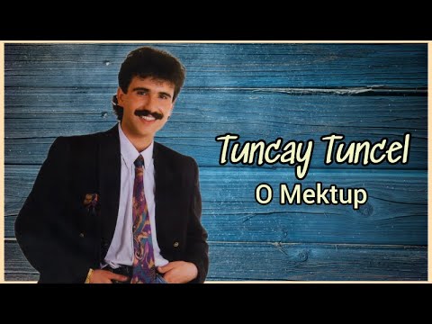 Tuncay Tuncel - O Mektup
