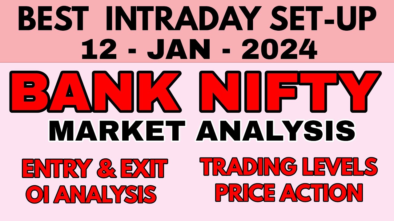 BANK NIFTY | 12 JAN 2024 MARKET ANALYSIS | TRADING SETUP | TOMORROW ...
