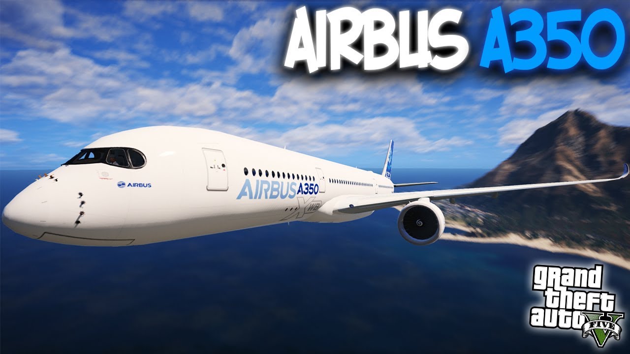 AIRBUS A350 (ЭЙРБАС А350) - ГТА 5 МОДЫ (GTA 5 MODS) AIRBUS A350-900XWB ...