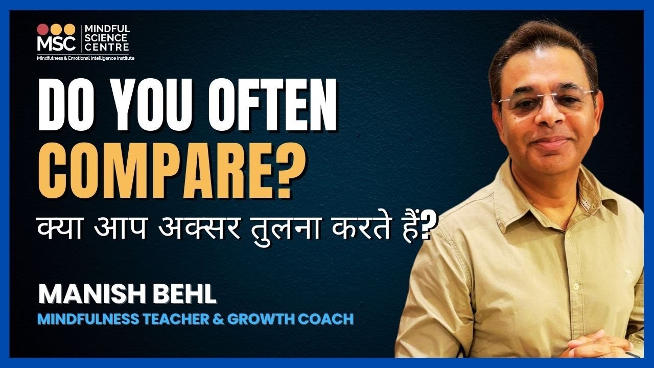 Embrace your uniqueness & ditch the comparisons | Manish Behl | Mindful ...