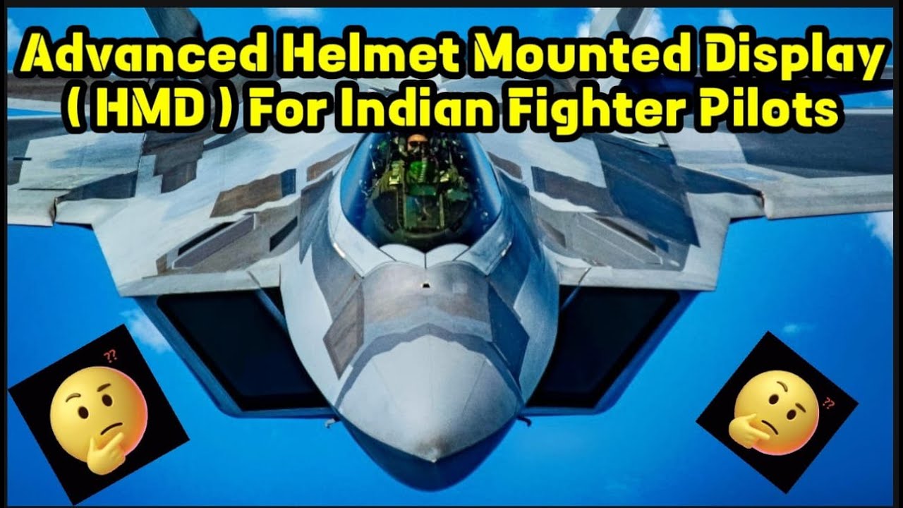Advanced Helmet Mounted Display ( HMD ) For Indian Fighter Pilots# ...
