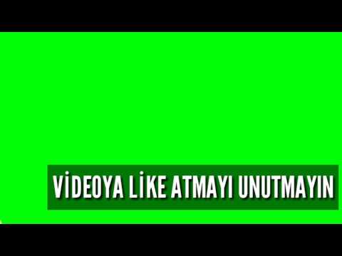 GREEN SCREEN [VIDEOYA LIKE ATMAYI UNUTMAYIN] EFEKTİ