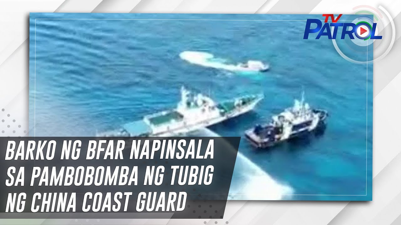 Barko ng BFAR napinsala sa pambobomba ng tubig ng China Coast Guard ...