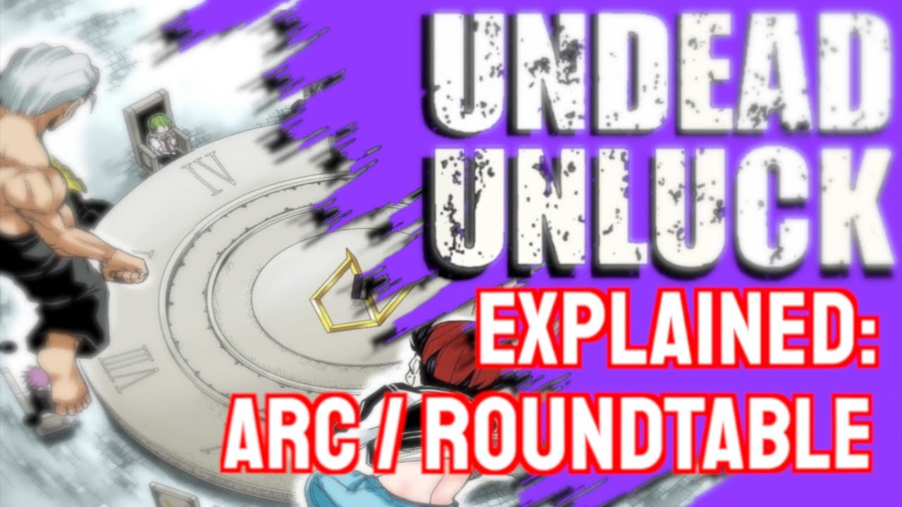 The Arc/Roundtable Analysis - Undead Unluck - YouTube