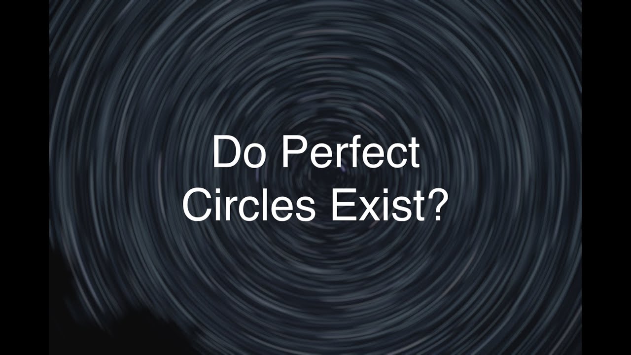 Do Perfect Circles Exist? - YouTube