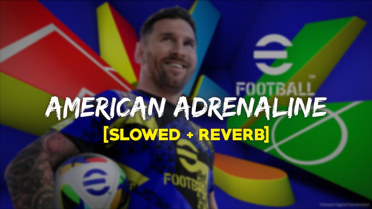 eFootball 2025 Official Soundtrack - American Adrenaline [Slowed ...
