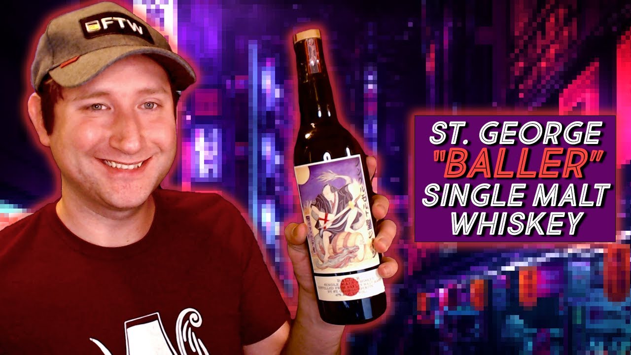 St. George Spirits "Baller" Single Malt Whiskey - Review & Tasting ...