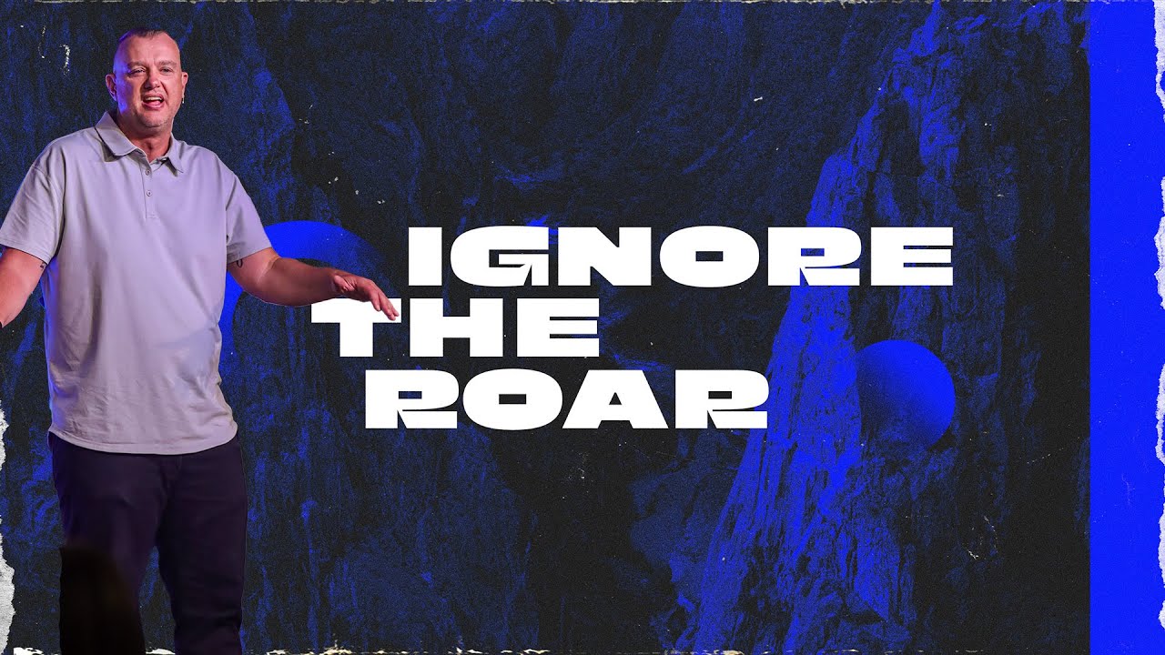 Ignore the Roar | Chad Stewart - YouTube