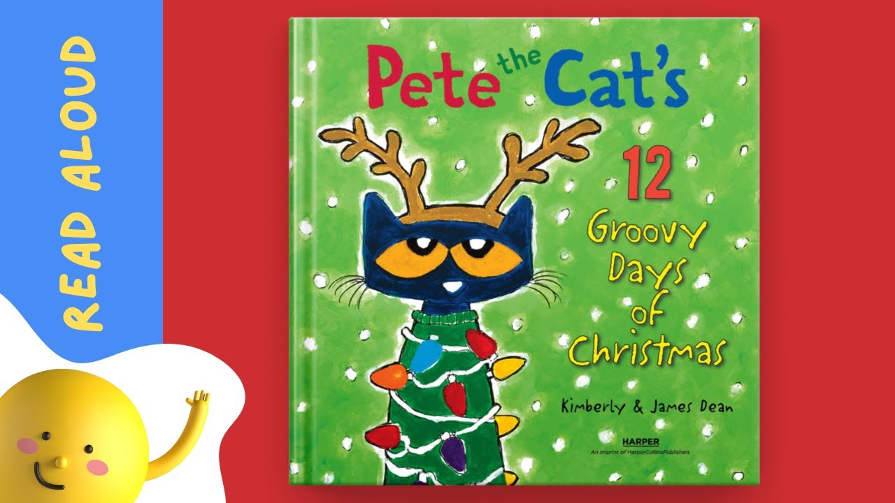 Pete the Cat's 12 Groovy Days of Christmas | Read Aloud | Storytime ...