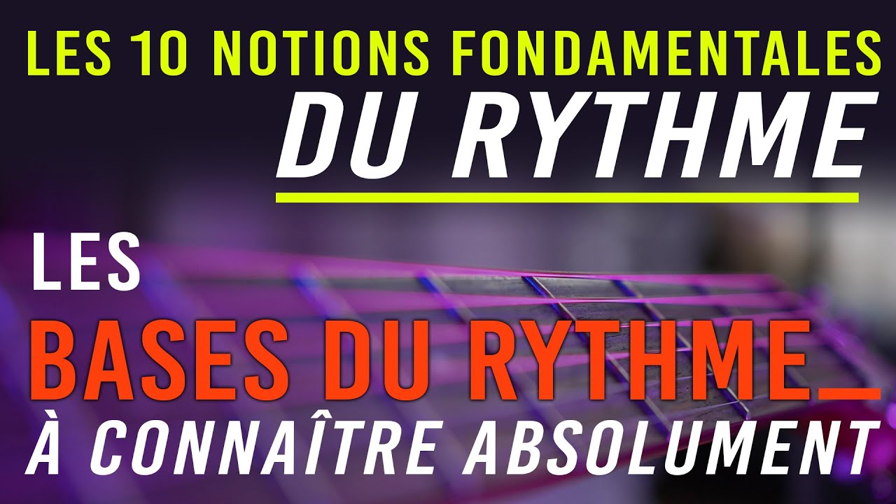 ⚠️LES BASES DU RYTHME à la GUITARE | 10 notions FONDAMENTALES à ...
