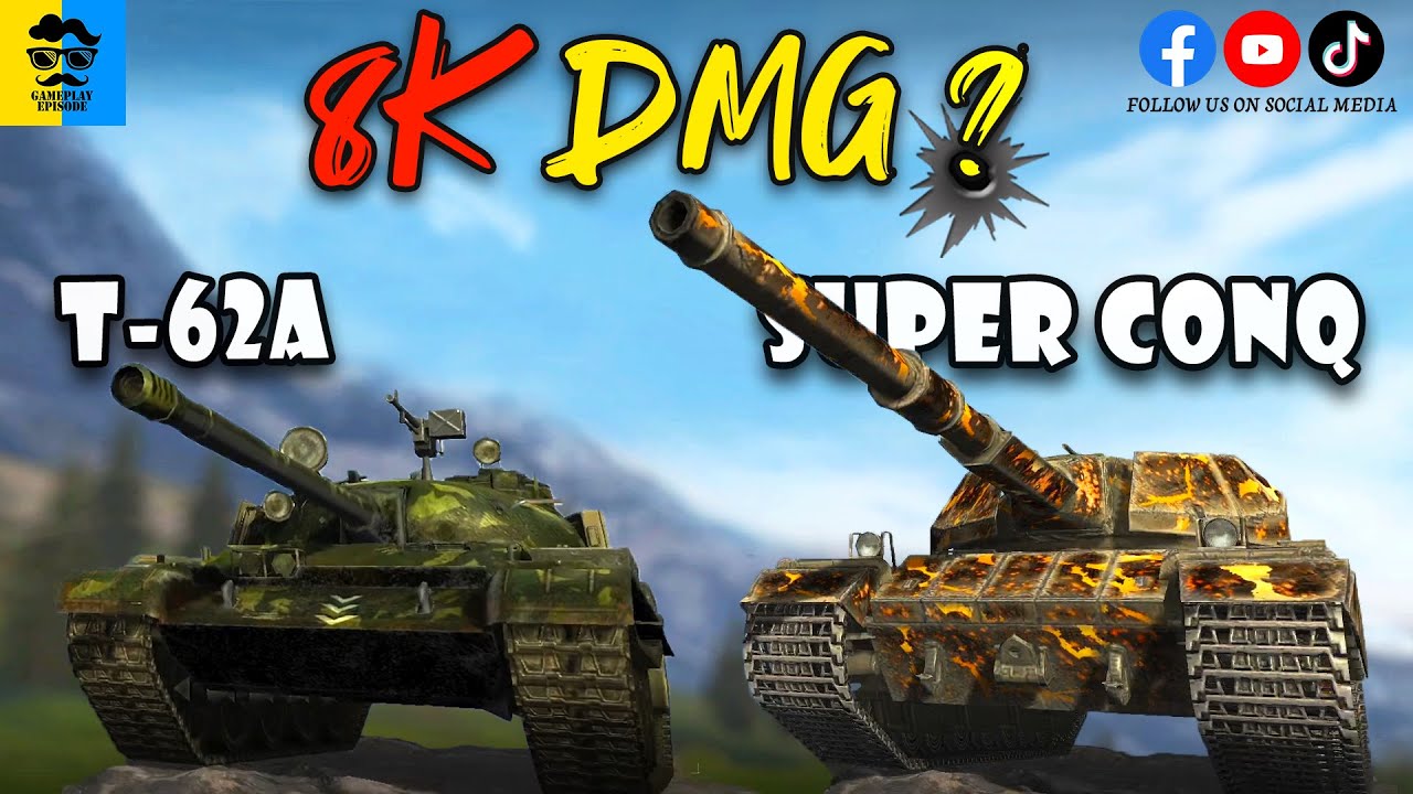 T-62A & Super Conqueror WoT Blitz | Gameplay Episode - YouTube