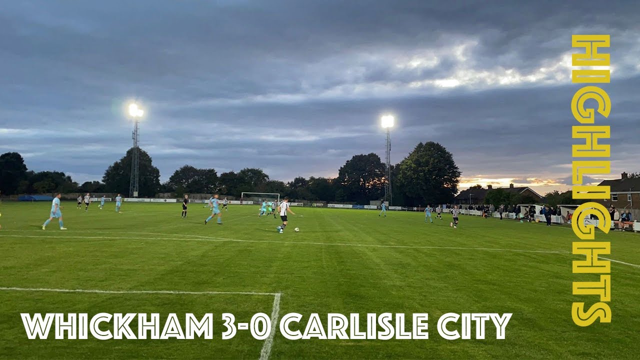 Whickham 3-0 Carlisle City | Match Highlights | 2024/25 - YouTube