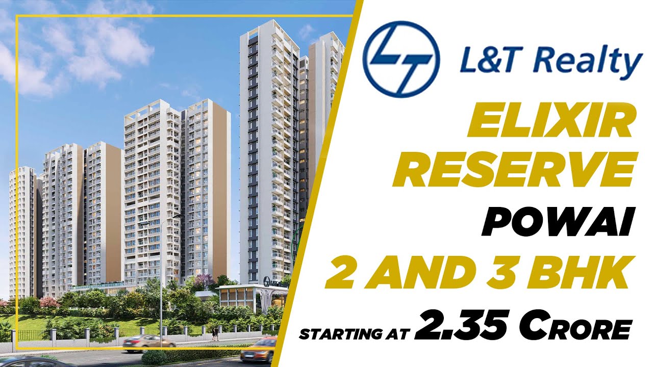 L&T Elixir Reserve Powai | Premium 2 & 3 BHK Luxurious Flats Starting ...