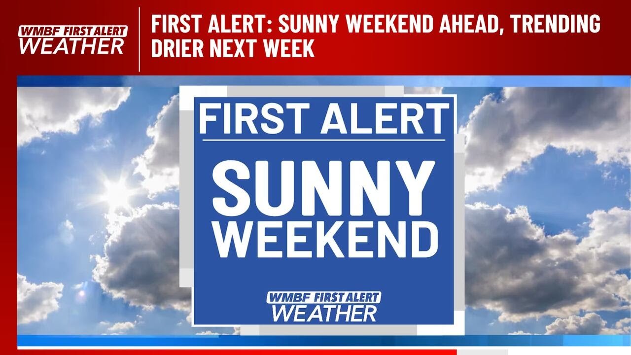 FIRST ALERT: Sunny weekend ahead, trending drier next week - YouTube