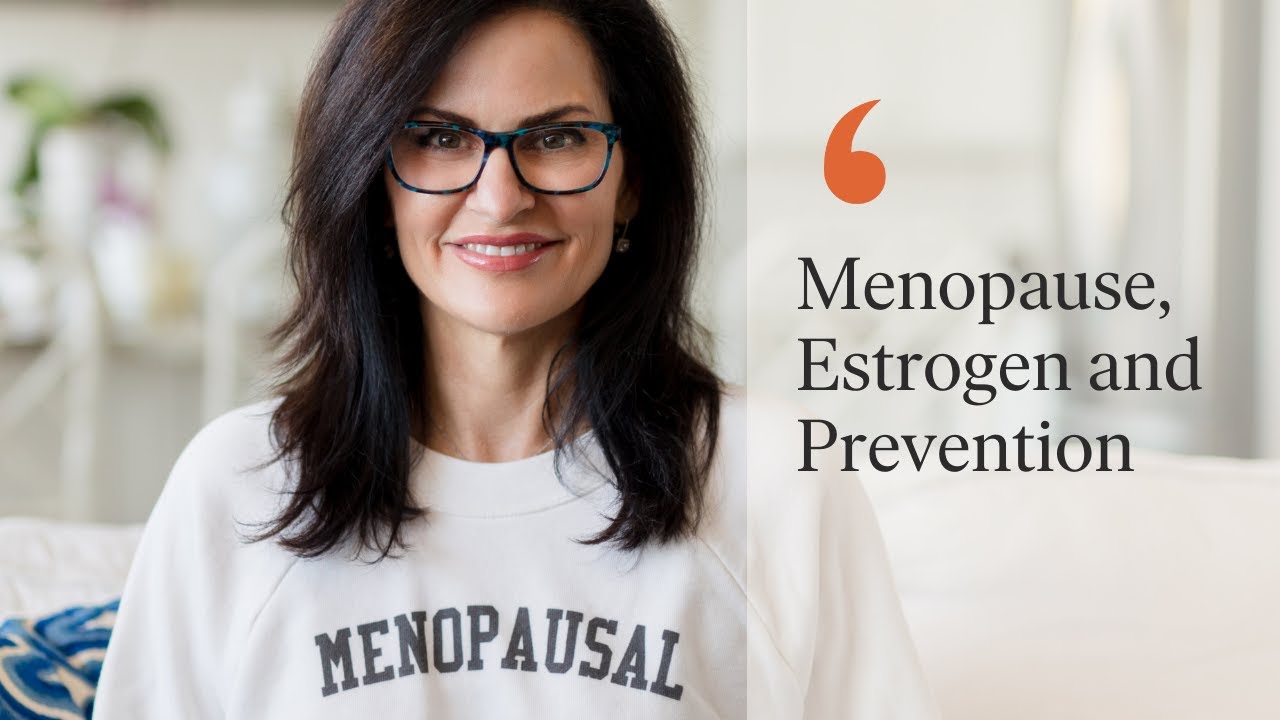 Menopause, Estrogen and Prevention - YouTube