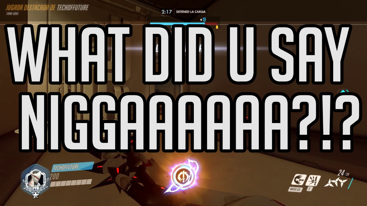 Genji - WHAT DID U SAY NIGGAAAA!?! - YouTube