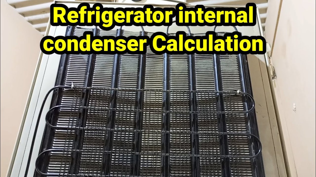 Refrigerator internal condenser calculation|refrigerator ka internal ...