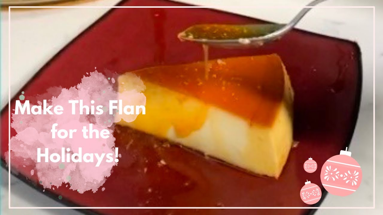 Holiday Flan Recipe: Perfect for Gifting or Family Gatherings! - YouTube