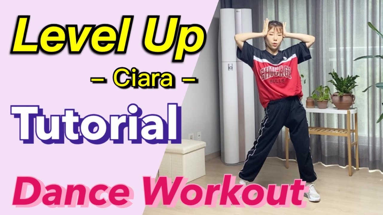 튜토리얼/ Level Up- Ciara/ tutorial, 설명모드/ dance workout/ diet dance/ gx수업 ...
