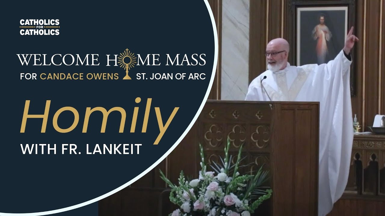 HOMILY WITH FR. LANKEIT - Welcome Home Mass for Candace Owens - YouTube