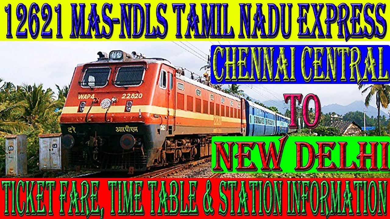 12621 MAS to NDLS Tamil Nadu Express. Ticket Fare, Time Table, Station ...