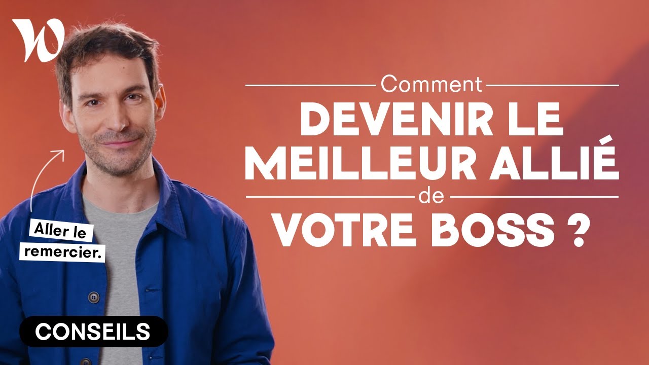 5 conseils pour devenir le meilleur allié de votre boss - YouTube