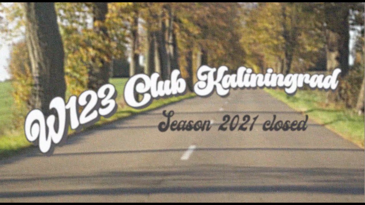 w123 Club Kaliningrad. Season 2021 closed - YouTube