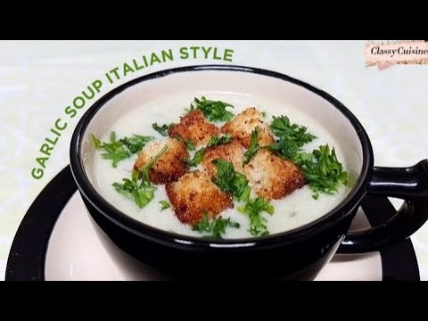 Garlic Soup (Italian Style with Crispy Croutons) | Italian Cuisine 🇮🇹 ...