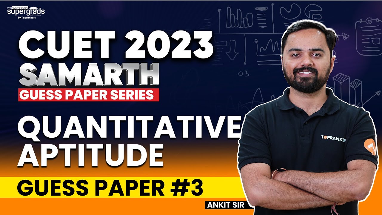 CUET 2023 General Test | QUANTITATIVE APTITUDE | Guess Paper #3 | Most ...