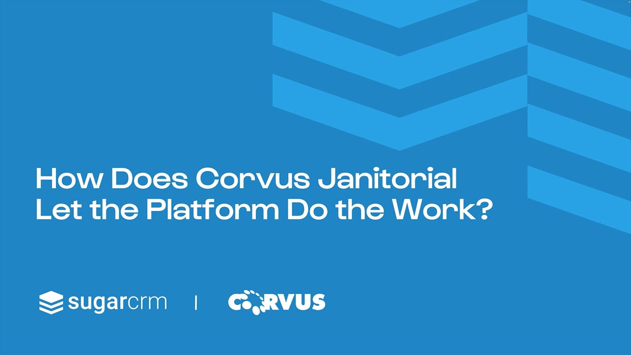 SugarCRM Breakthrough Award Winner Corvus Janitorial: How Do You Let ...
