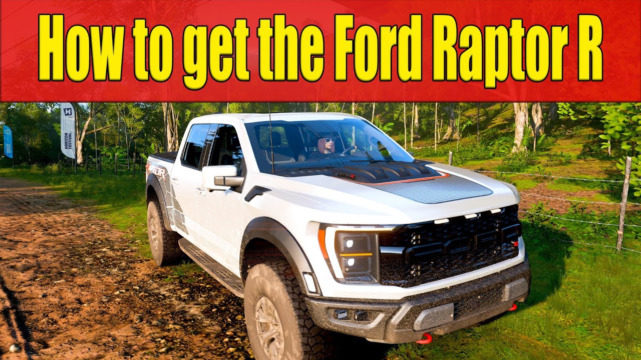 How to get the Ford Raptor R in Forza Horizon 5 - YouTube
