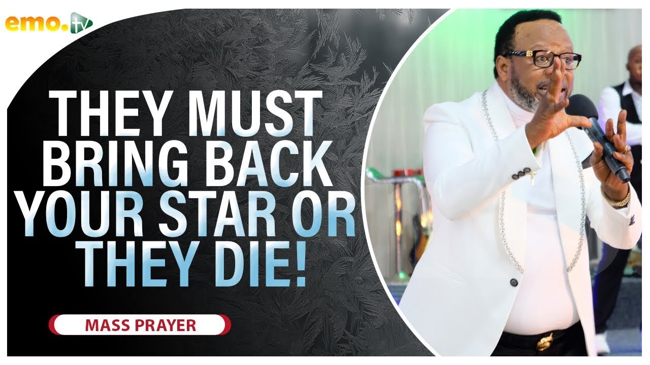 "THEY MUST BRING BACK YOUR STAR OR THEY DIE!" WITH APOSTLE STEPHAN ...