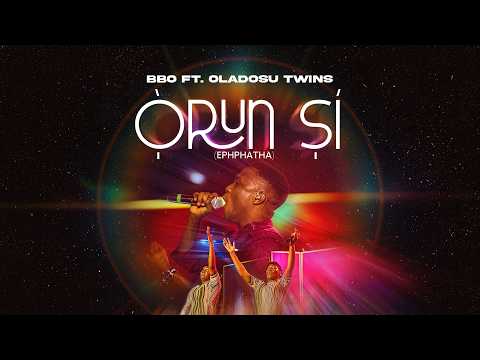 BBO & Oladosu Twins - Orun Si (Ephphatha) [Live] | Official Music Video