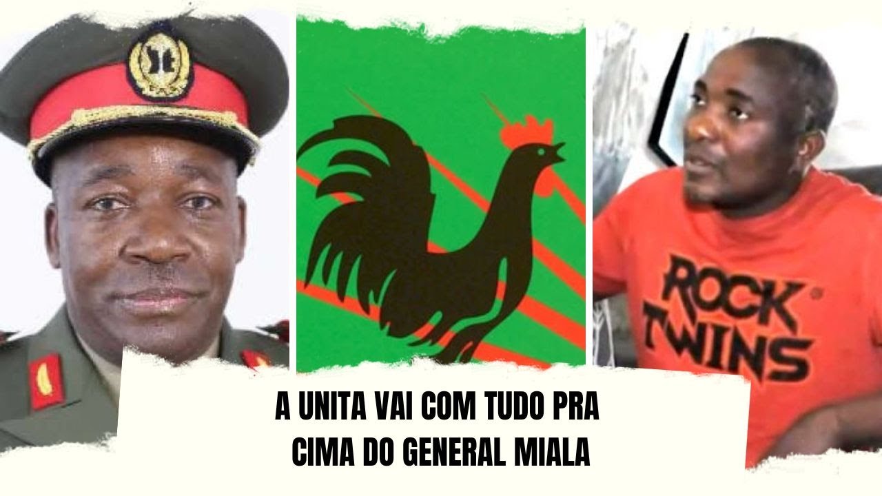 GENERAL MIALA SERÁ ENCURRALADO PELA UNITA NO PARLAMENTO APÓS ACUSAÇÕES ...