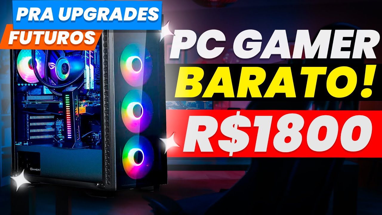 O MELHOR PC GAMER BARATO até 2000 Reais pra RODA TUDO e FUTUROS ...